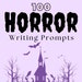 Horror Creative Writing Prompts | Bonus DIY Writing Prompt Generator ...