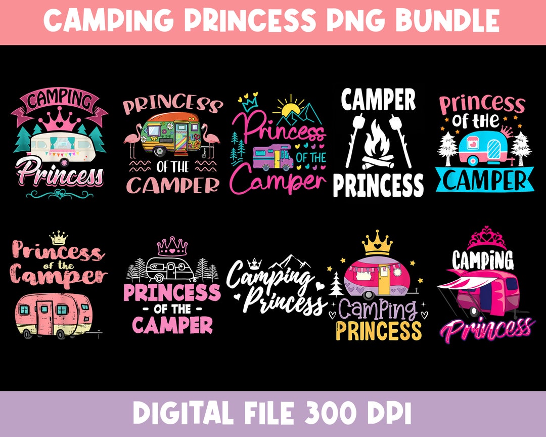 Princess of the Camper PNG Bundle, Camping Png, Camping Princess Png ...