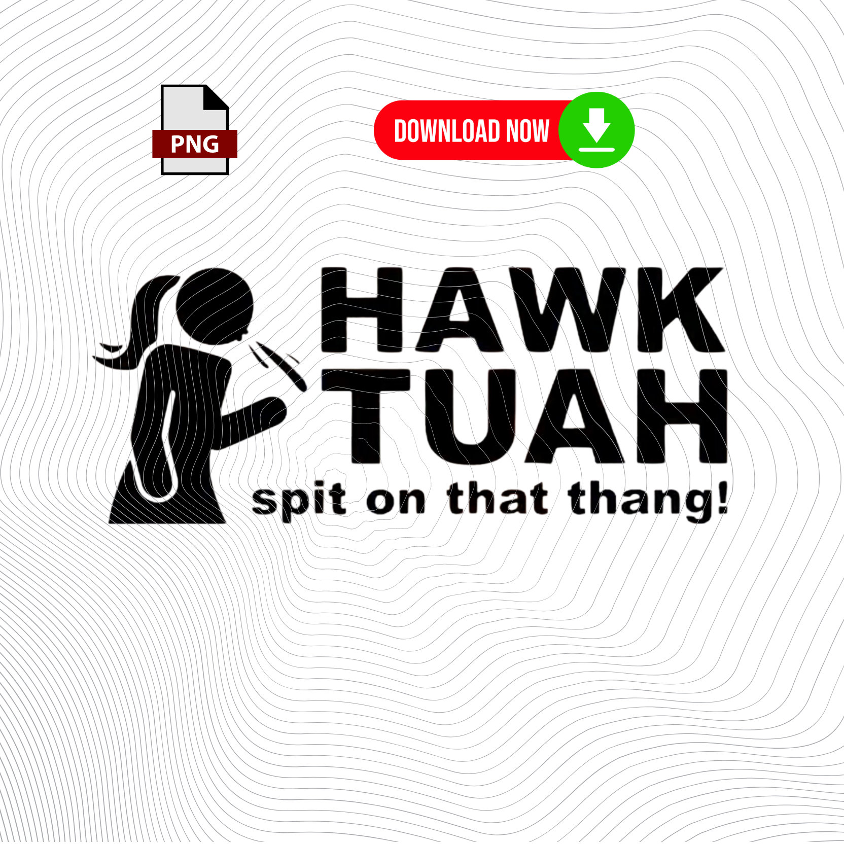 HAWK TUAH 2024 Svg Digital Spit on That Thang, Truck Sticker, Viral ...