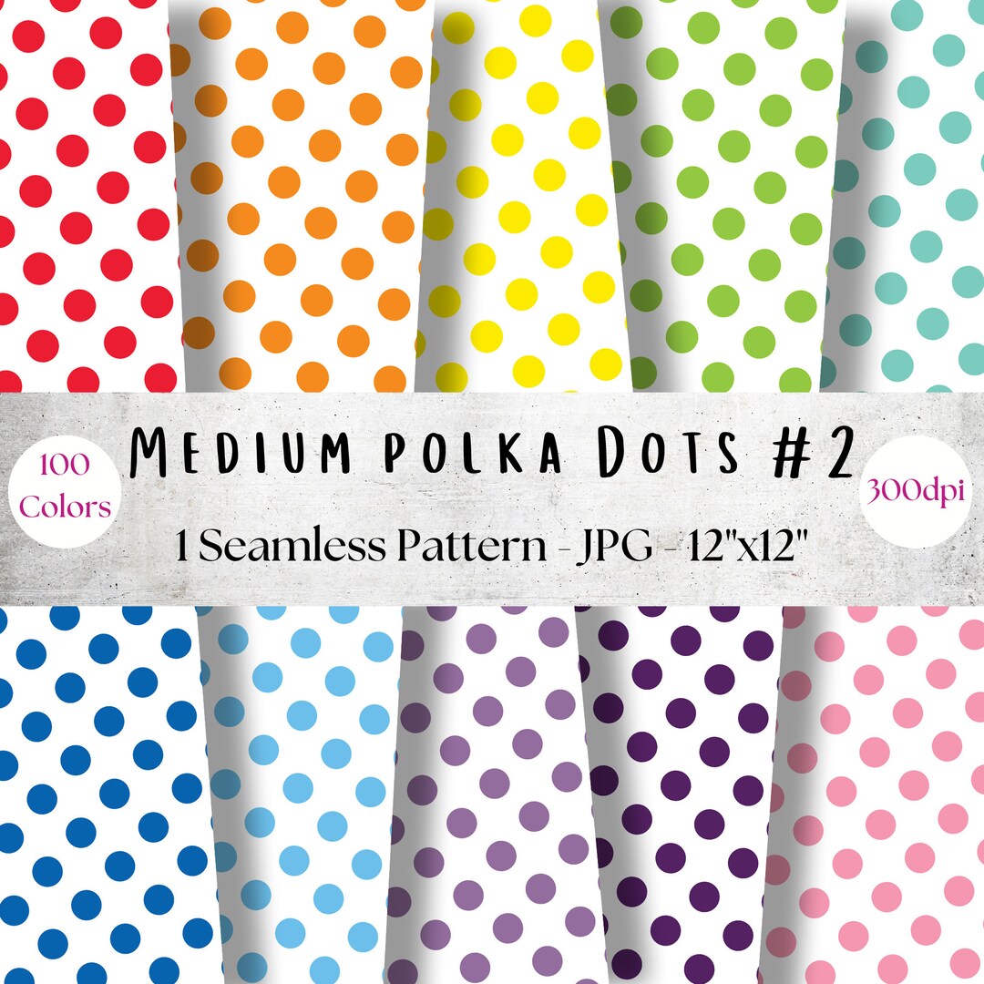 100 Seamless Medium Polka Dot Papers, 100 Colors, 12" X 12", 300 DPI ...