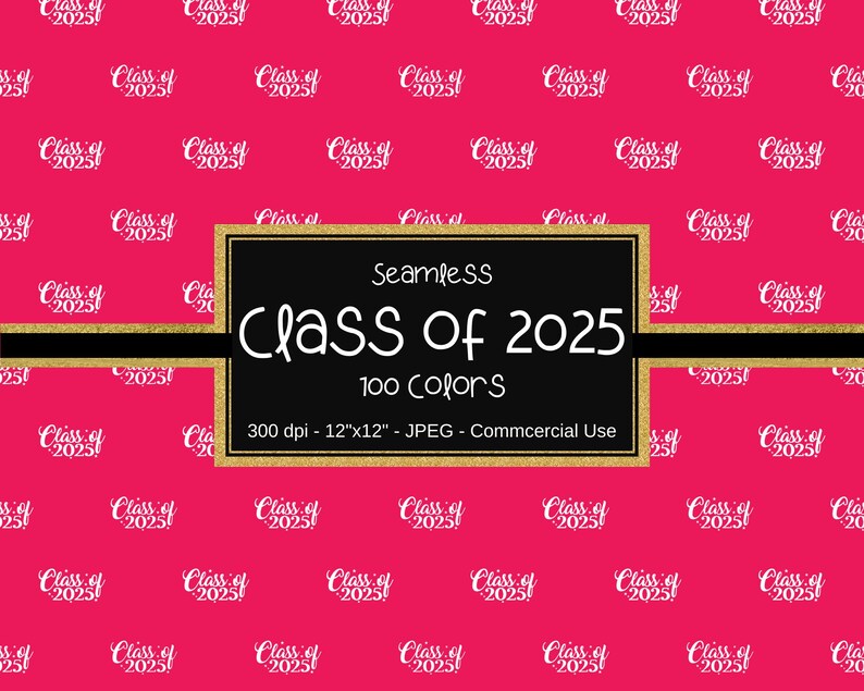 100 Colors Class of 2025 Seamless Digital Papers, Graduation Patterns ...