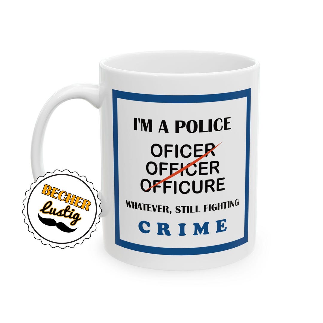 Funny Police Officer Mug - Law Enforcement Humor Gift - Crime Fighting ...