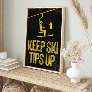 Large Retro "keep Ski Tips Up" Poster, Black and Yellow Ski Lift Sign ...