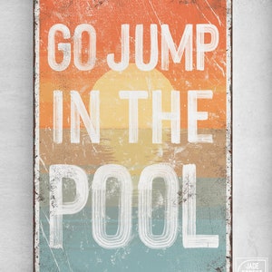 Go Jump in the POOL Sign > Sunset Accent, FARMHOUSE Decor, Coastal Wall ...
