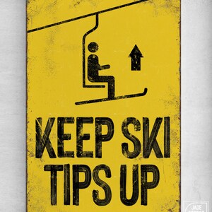 Vintage Yellow "keep Ski Tips Up" Sign > Faux Rusty Edges, Antique Ski ...