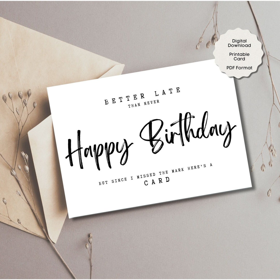 Printable Belated Birthday Card, Digital Downloadable Happy Birthday ...