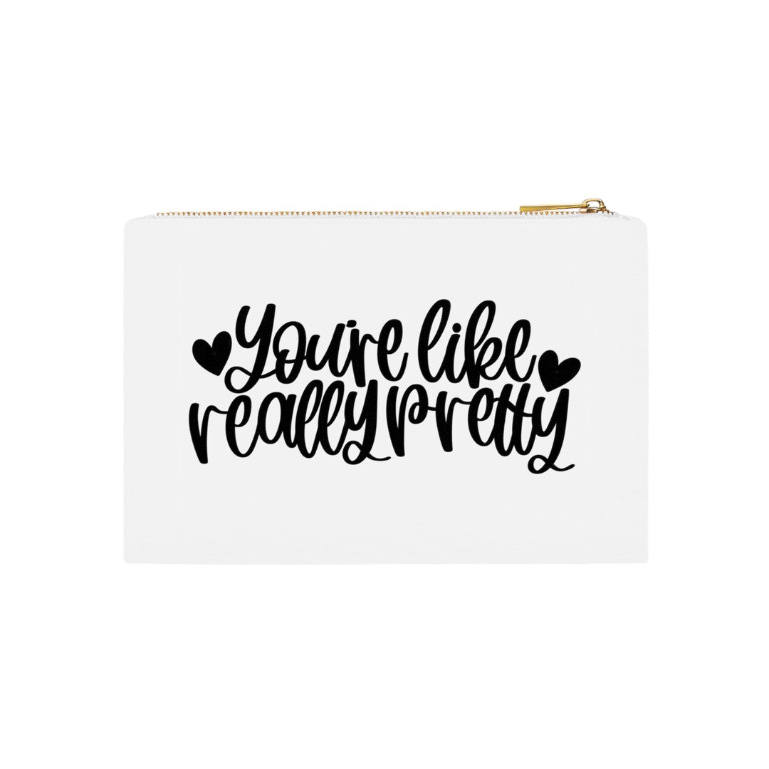 You're Like Really Pretty Wording Makeup Bag Cute Saying Makeup Bag - Etsy