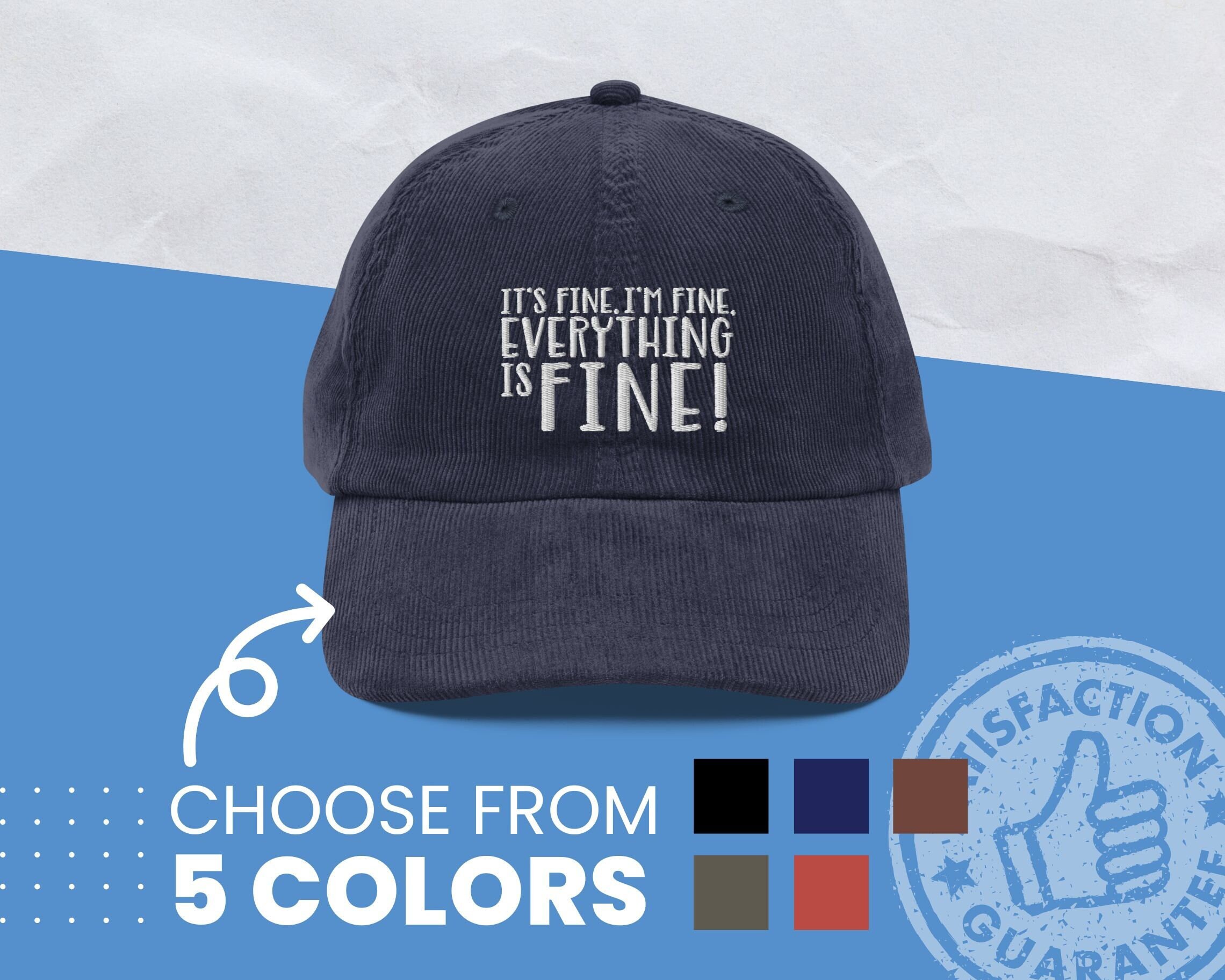 Everything is Fine Corduroy Hat, Funny Embroidered Hats, Encourage ...