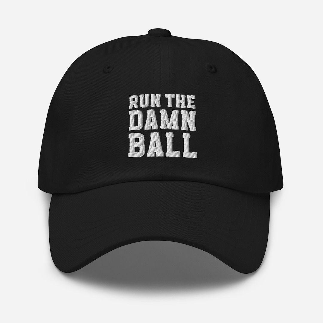 Run the Damn Ball Hat, Custom Dad Hats, Embroidered Dad Hats, Game Day ...