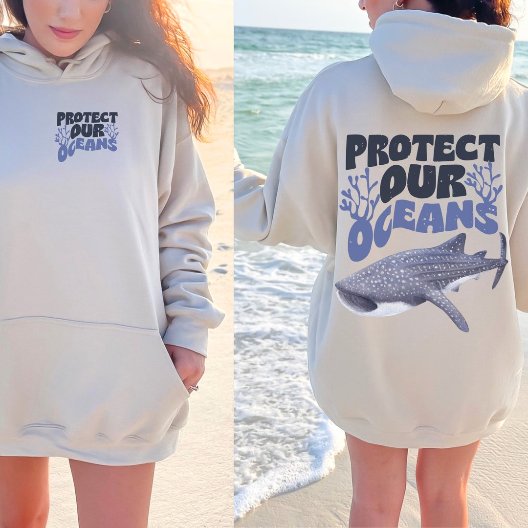 Protect Our Oceans Hoodie Front and Back Print With Whale Shark Unisex ...