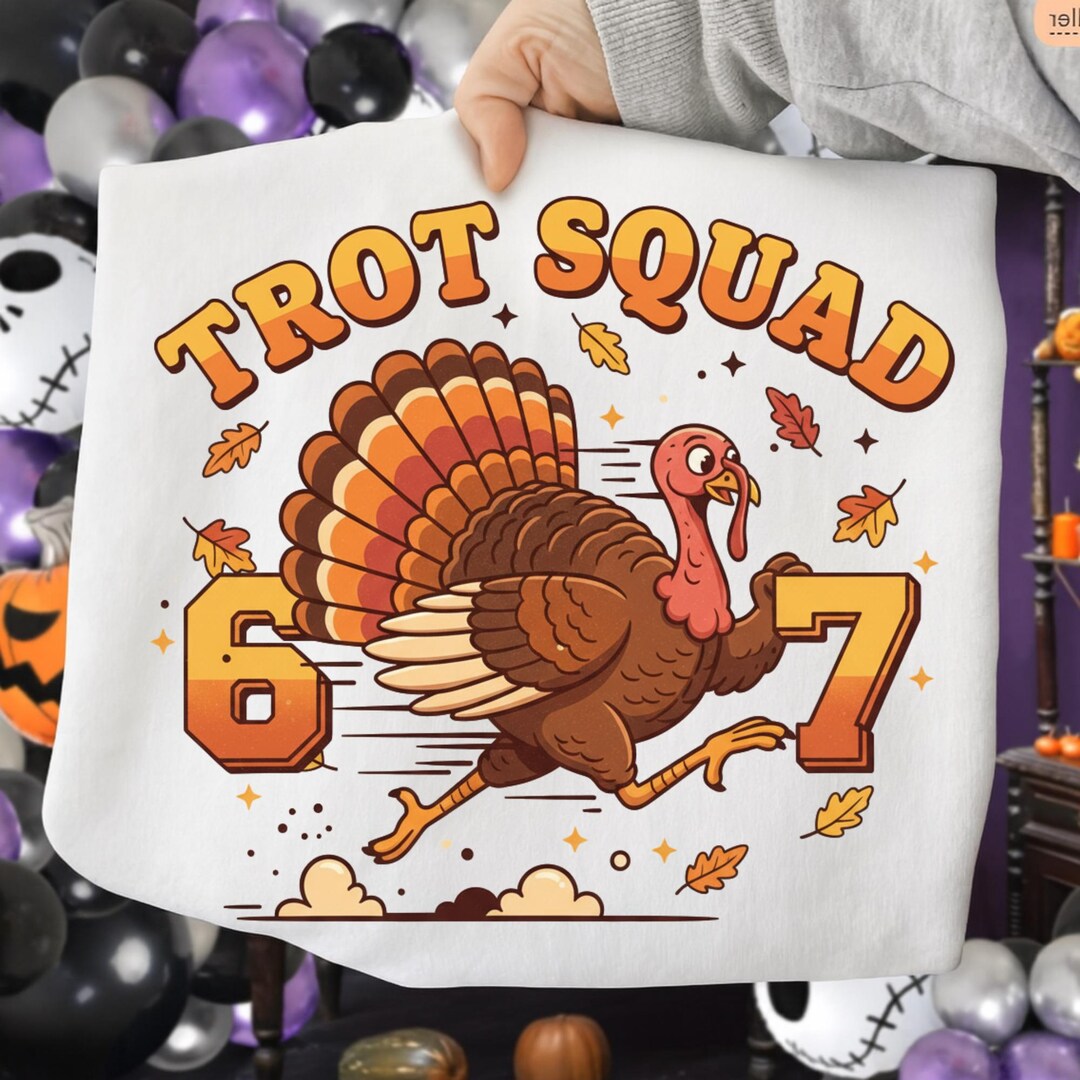 67 Meme Turkey Trot Squad PNG | Funny Thanksgiving 67 Turkey Trot PNG ...