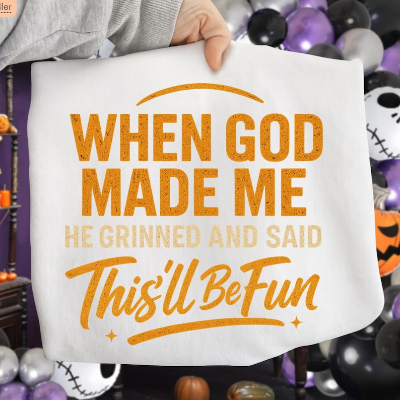 When God Made Me He Said This’ll Be Fun PNG | Funny Christian SVG ...