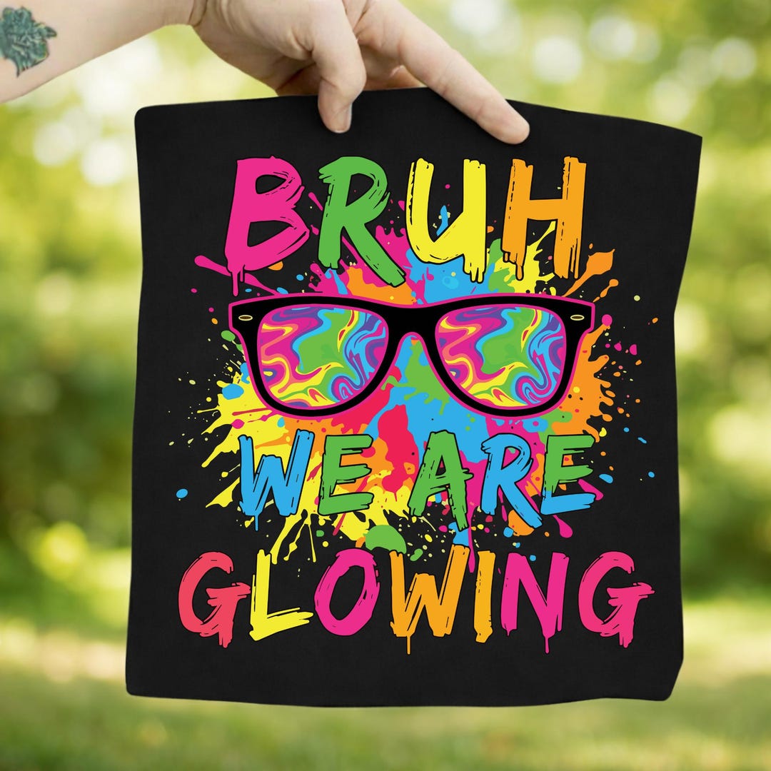 Bruh We Are Glowing PNG | Glow Party PNG | Lets Glo Bro PNG | Glow ...