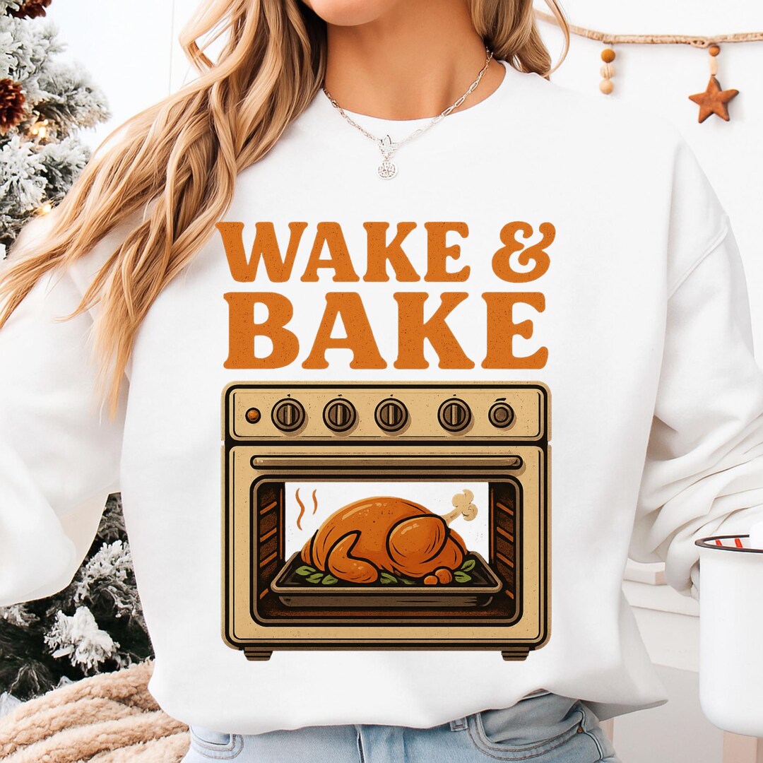 Wake and Bake Turkey PNG | Funny Thanksgiving Cooking PNG | Turkey Day ...