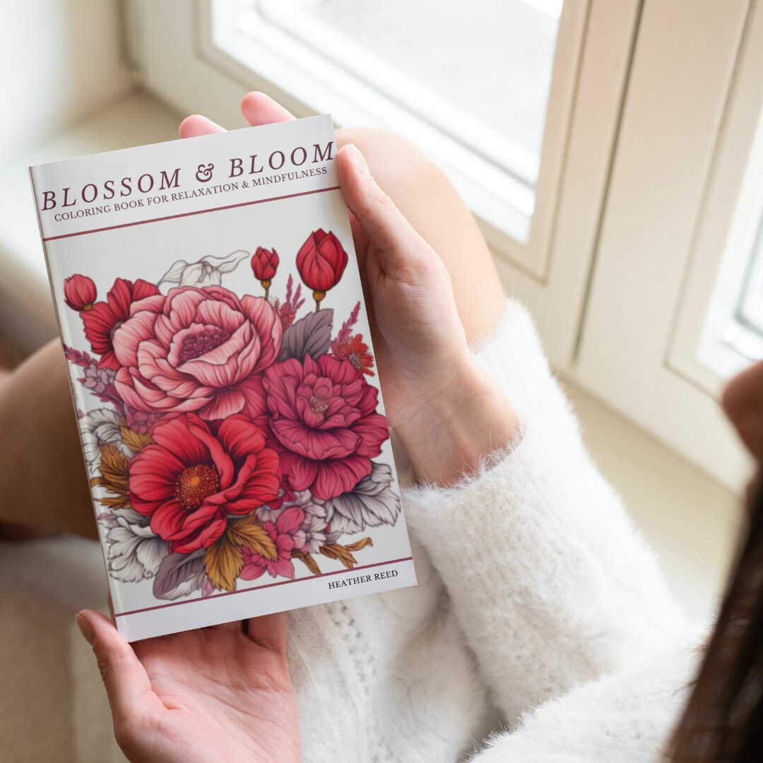 Blossom & Bloom: Coloring Book for Relaxation and Mindfulness printed ...