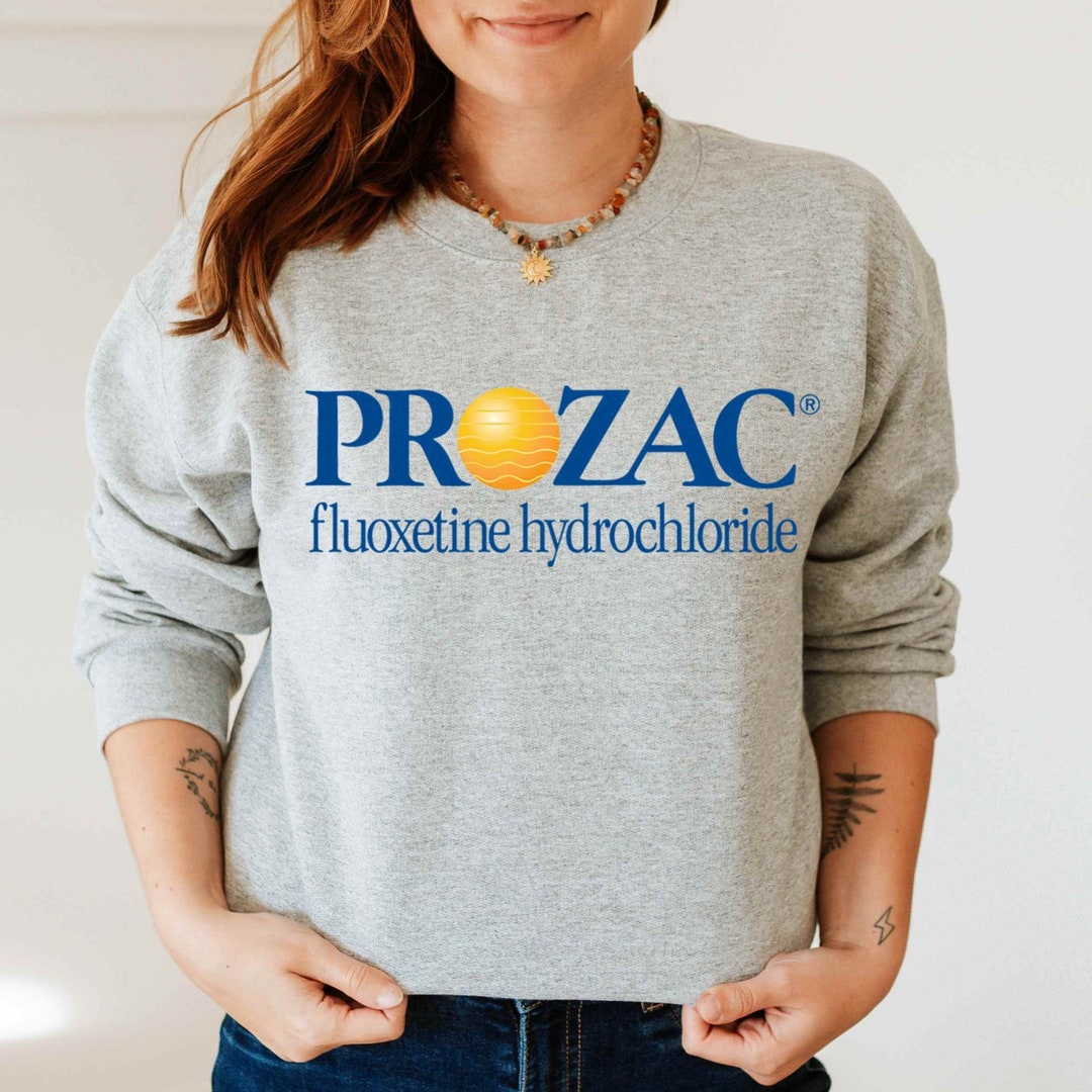 Prozac Fluoxetine Hydrochloride Sweatshirt Motivation Sweats Prozac ...