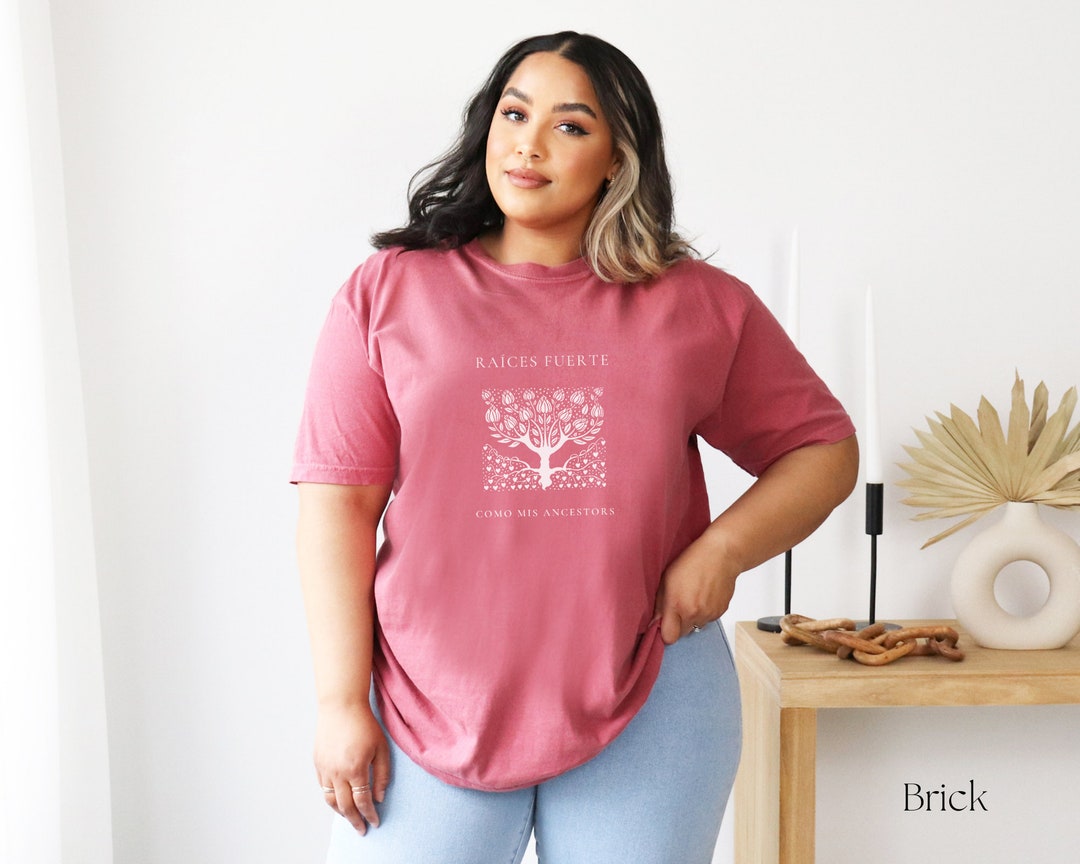 Racíes Fuerte Como Mis Ancestors Comfort Colors Shirt, Making My ...