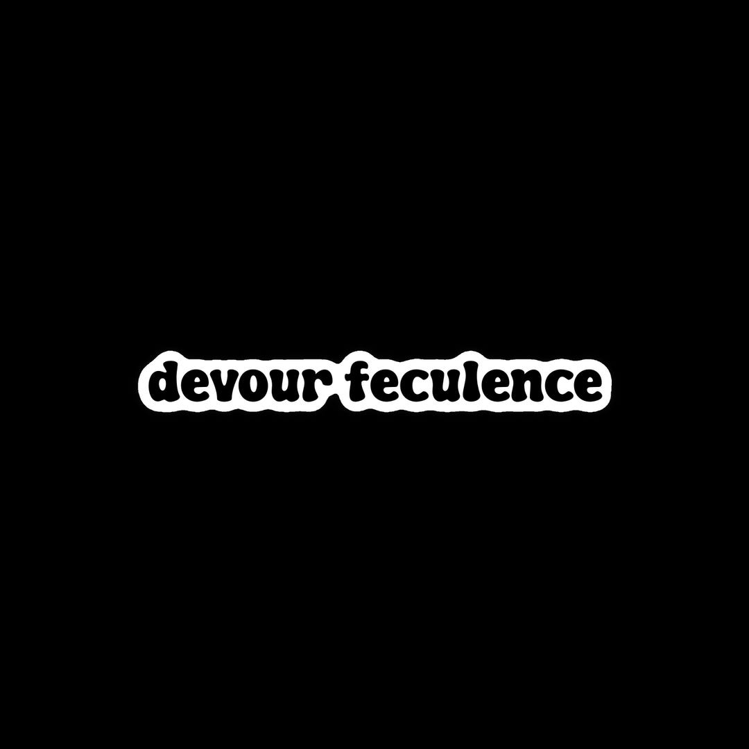 Devour Feculence Sticker TV Inspired | Funny Office Sticker, Waterproof ...
