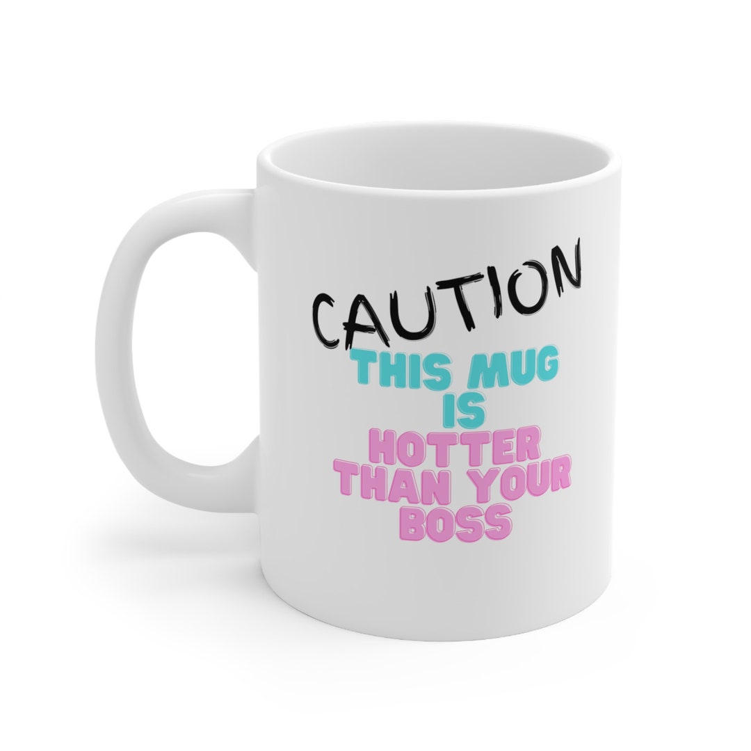 Caution Hot Boss Holiday White Elphant Gag Gift, 11oz Ceramic Mug, Co ...