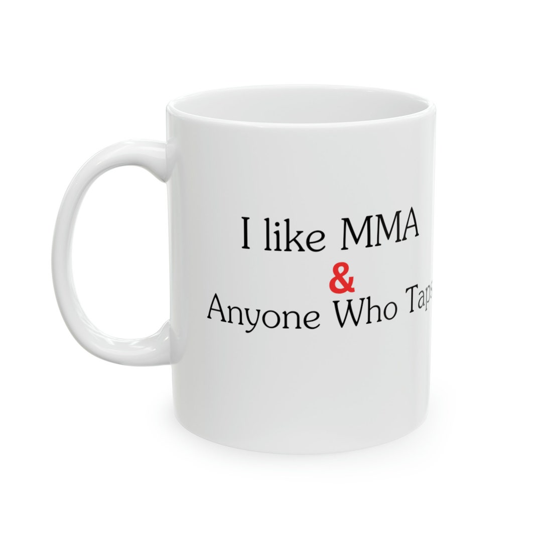 I Like MMA White Ceramic Tea Cup Gift for Men and Women, MMA Gift Ideas ...