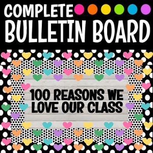 100 Reasons We Love Our Class Bulletin Board Set 100th Day of School ...