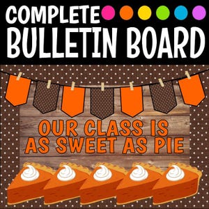 Our Class is as Sweet as Pie Complete Bulletin Board Kit Thanksgiving ...