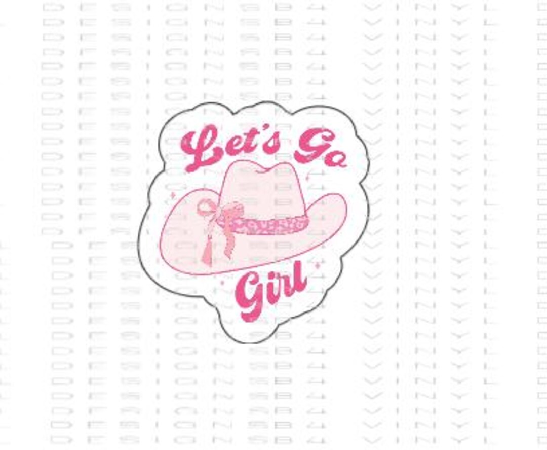 Let's Go Girl Sticker-let's Go Girl With Hat- Girly Water Bottle ...