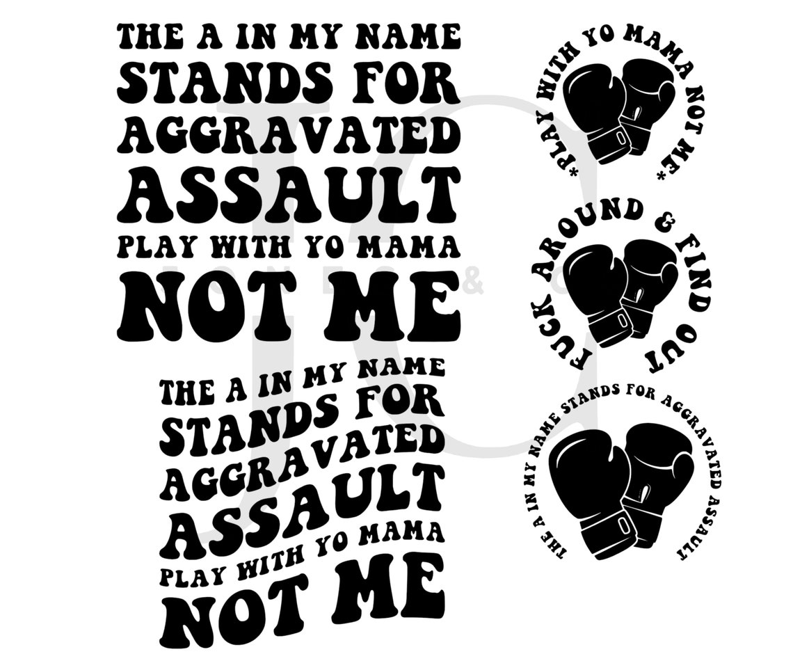 The A in My Name Stands for Aggravated Assault SVG, Funny PNG, Trending ...