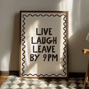 Live Laugh Leave by 9PM Print Hand Drawn Neutral Art, Funny Boho Poster ...