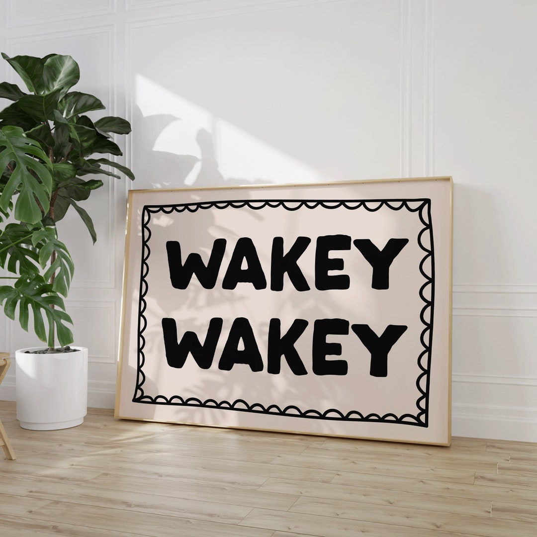 Wakey Wakey Art Print | Black Good Morning Poster, Neutral Home Decor, Above Bed Art, Nightstand ...