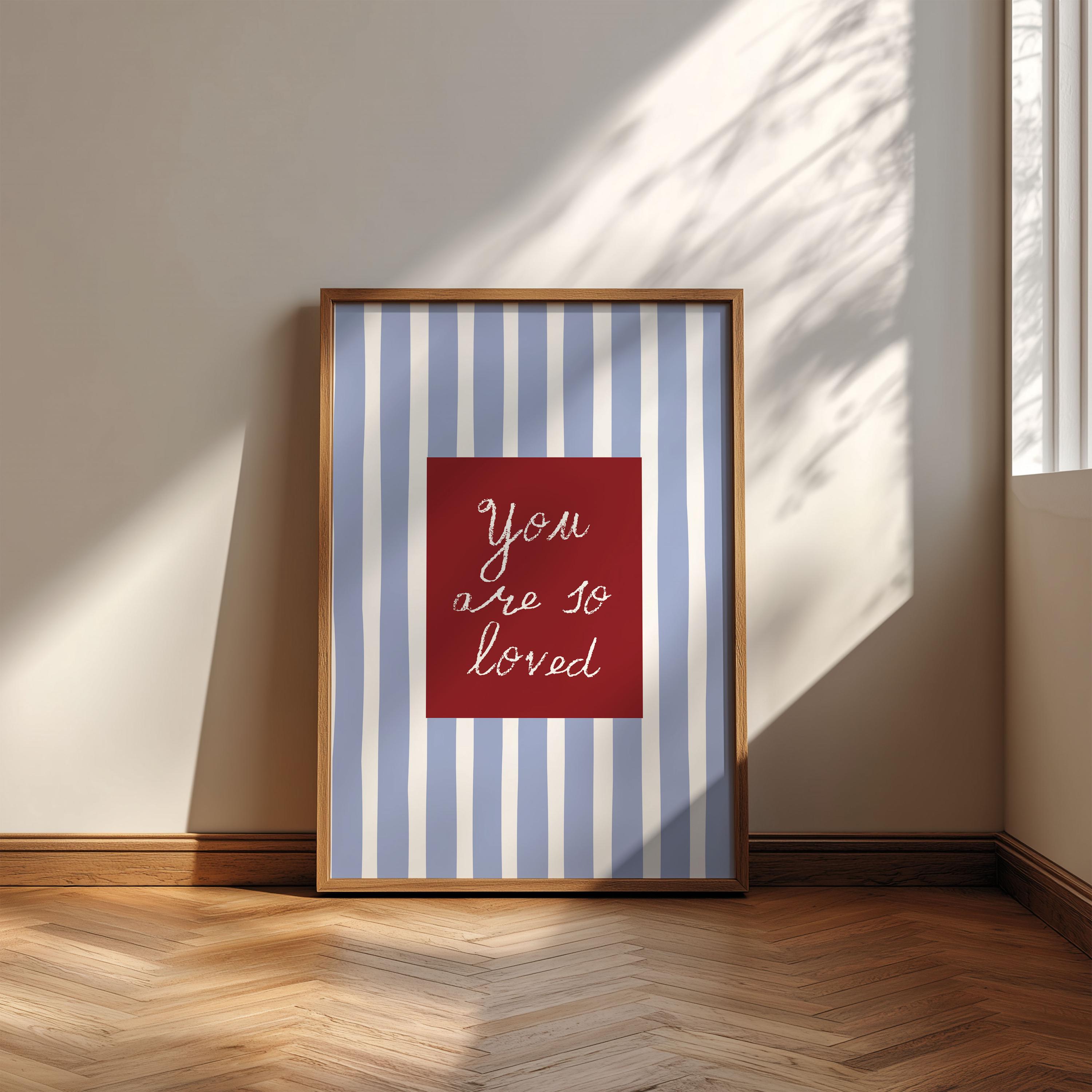 You Are so Loved Art Print | Light Blue Stripes + Burgundy Hand Drawn ...