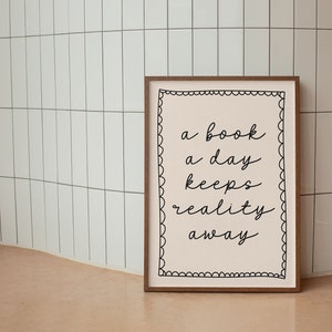 A Book a Day Keeps Reality Away Art Print | Black Hand Drawn Home ...