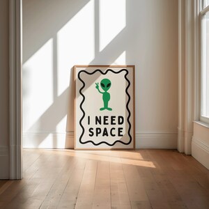 I Need Space Art Print | Funny Alien Poster, Hand Drawn Alien Print ...