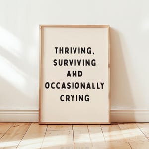 Thriving, Surviving, Occasionally Crying Print | Funny Black Minimalist ...