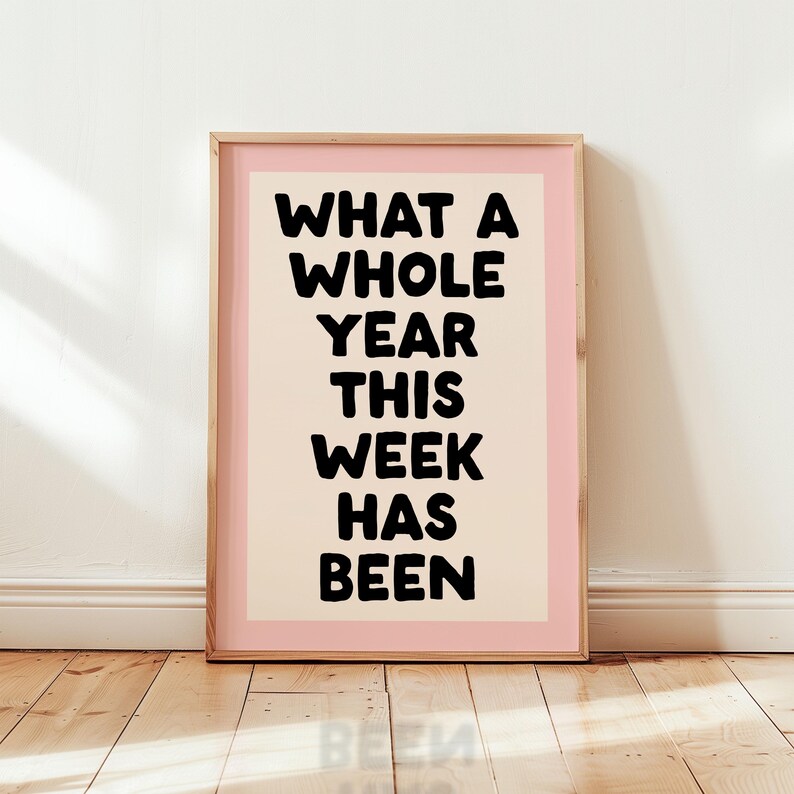 What A Year This Week Has Been Art Print | Funny Home Office Decor ...