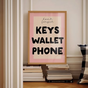 Don't Forget Your Keys Wallet Phone Art Print | Reminder Typography ...