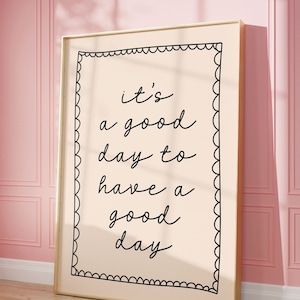 It's a Good Day to Have a Good Day Art Print | Black Hand Drawn Home ...