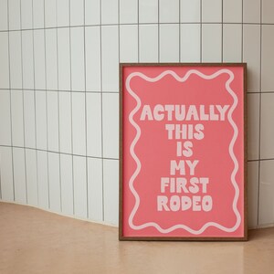 Actually This is My First Rodeo Art Print | Pink Poster, Daily ...