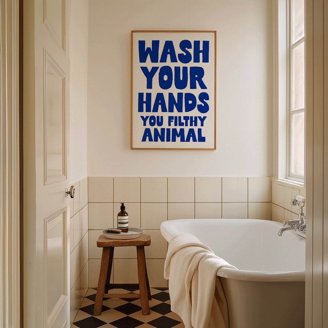 Wash Your Hands You Filthy Animal Art Print | Funny Typography Bathroom ...