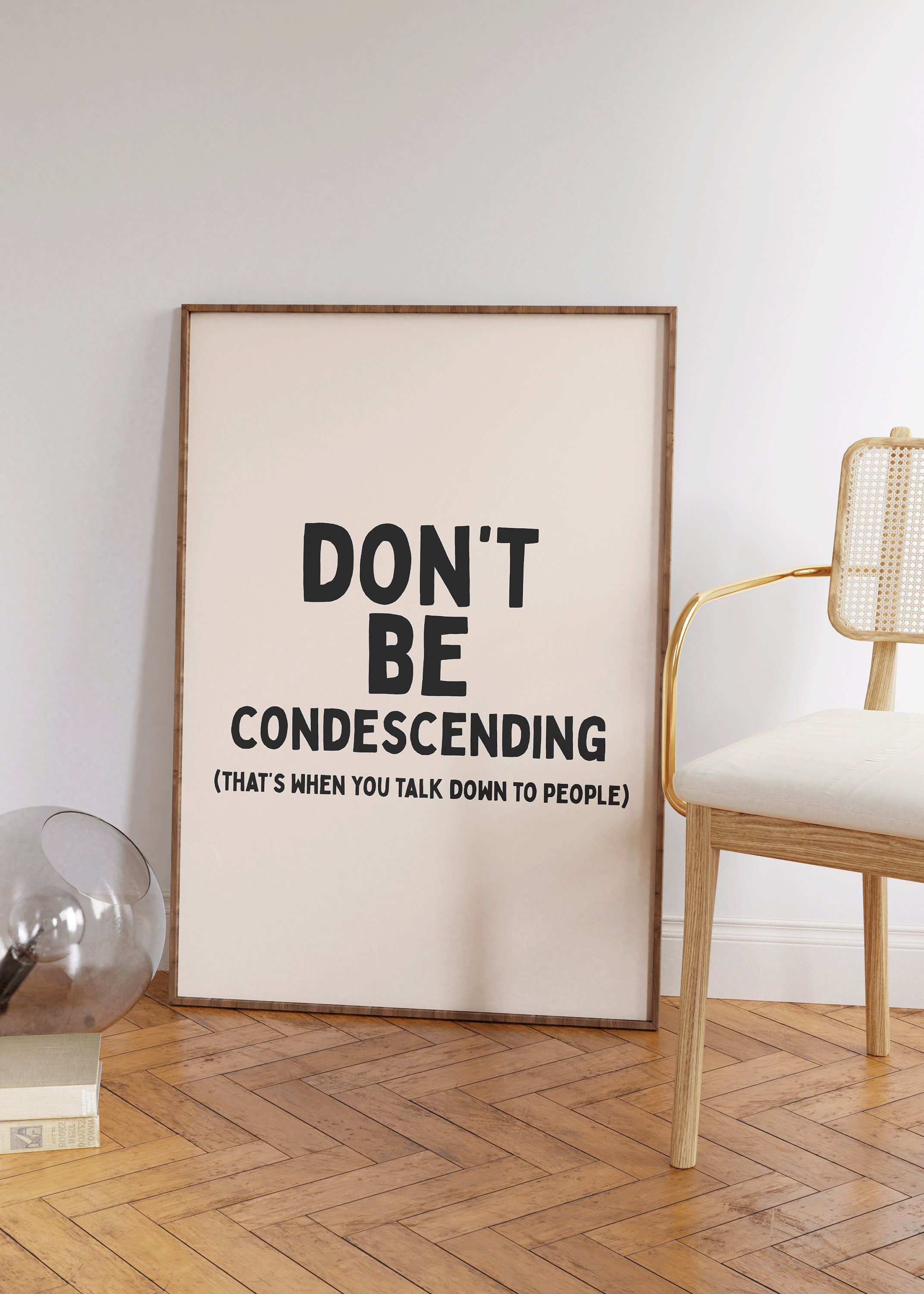 Don't Be Condescending Art Print Funny Typography Poster, Funny Saying ...