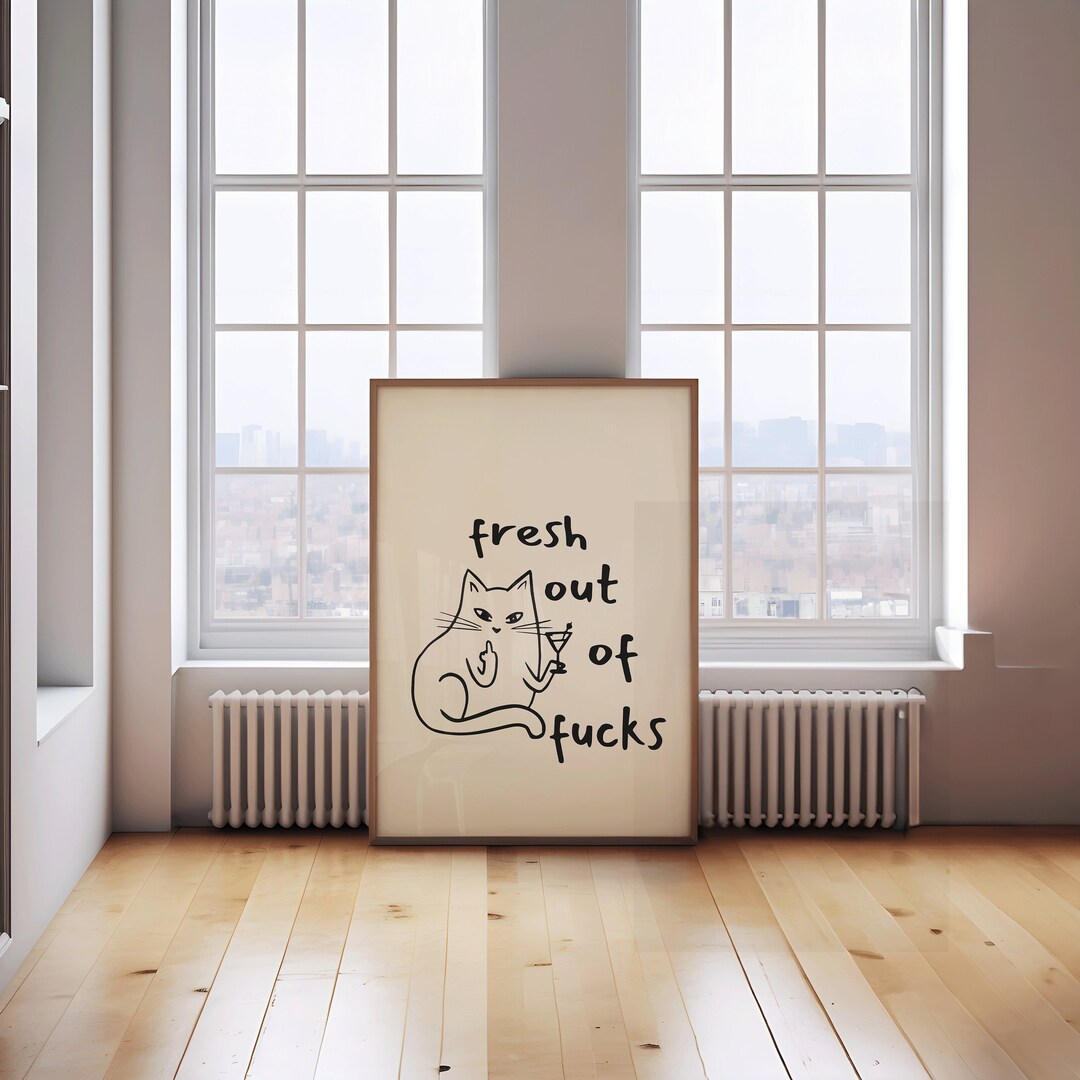 Funny Cat Art Print | Fresh Out of F*cks, Swear Gift (digital Download ...