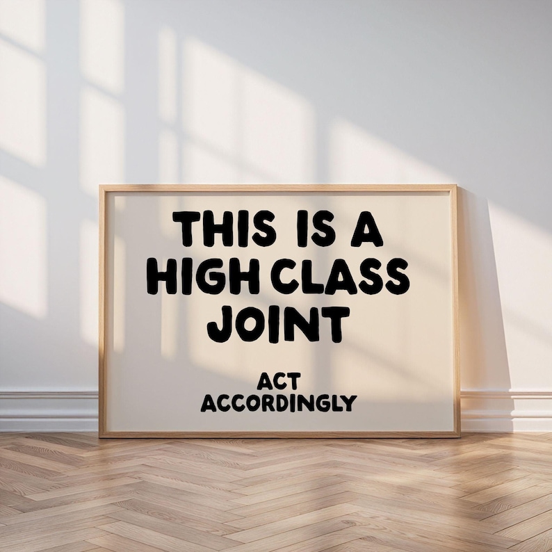 High Class Joint Art Print | Funny Quote Poster (digital Download) - Etsy