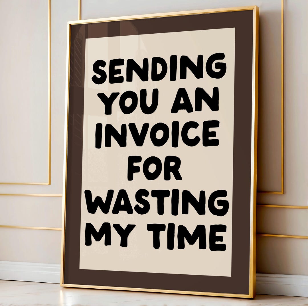 Funny 'invoice for Wasting Time' Art Print | Snarky Dorm Decor (digital ...
