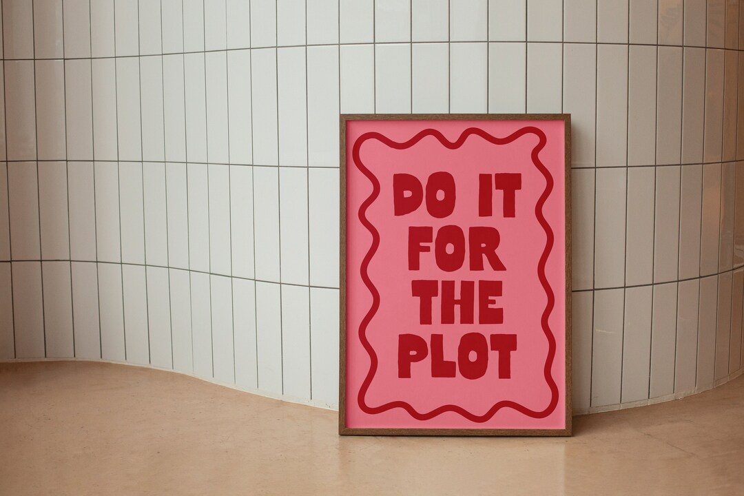 Do It for the Plot Art Print | Pink and Red Hand Drawn Home Poster ...