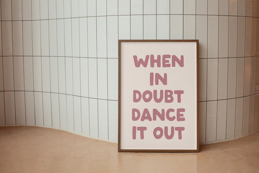When in Doubt, Dance It Out Art Print | Funny Retro Wall Art, Dance ...