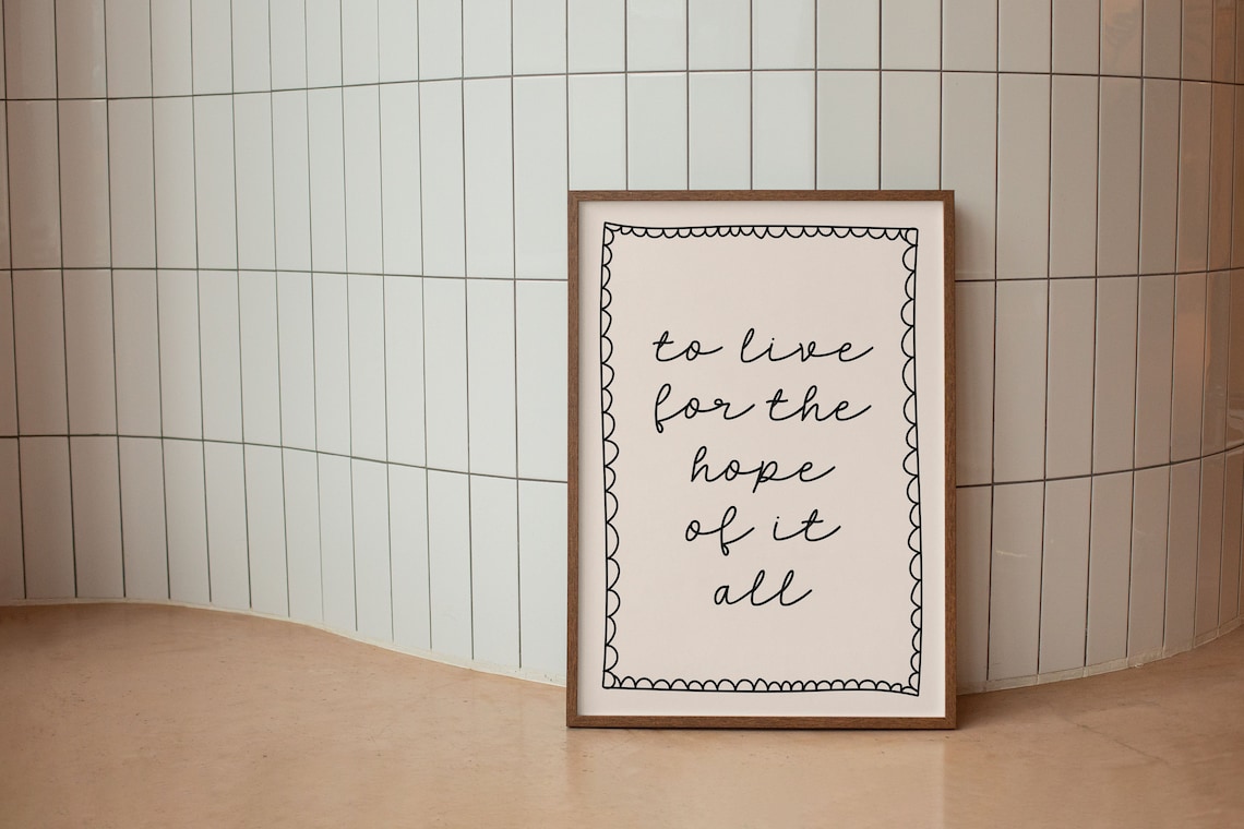 To Live for the Hope of It All Art Print | Taylor Neutral Hand Drawn ...