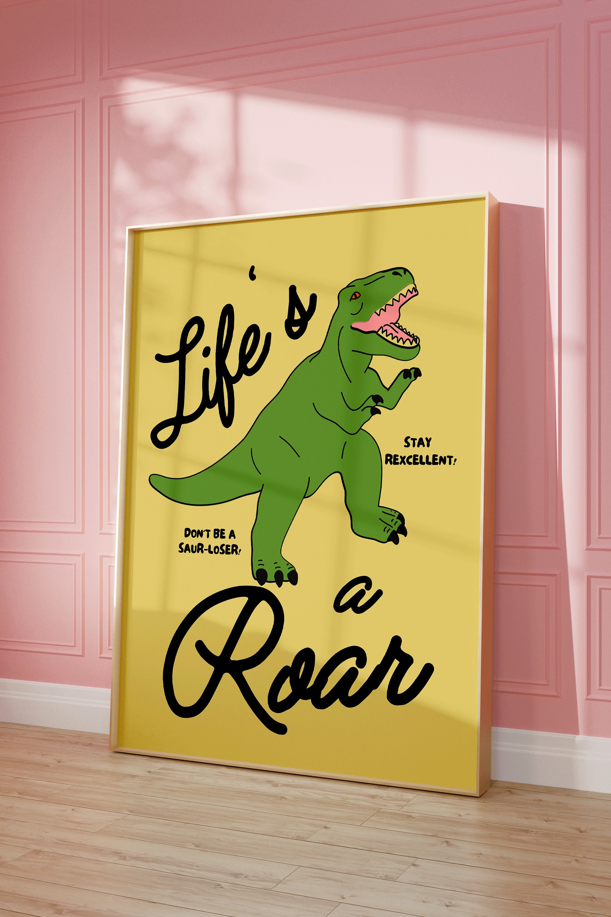 Life's a Roar Print | Funny Dinosaur Puns Wall Art Positive Affirmation ...