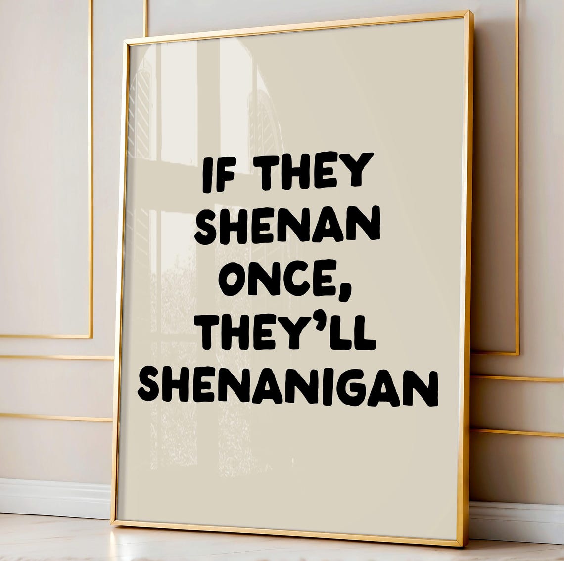 If They Shenan Once They'll Shenanigan Art Print | Funny Quote ...