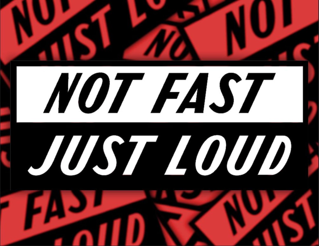 Not Fast Just Loud Premium Holographic Waterproof Car Sticker | Not ...