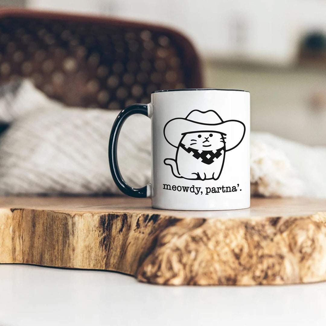 Howdy Meowdy Cute Cat Mug, Cat Lover Gift, Mug Gift for Cat Mom, Mug ...